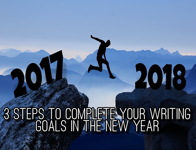 3 Steps to Complete Your Writing Goals in the New Year | First Edition ...
