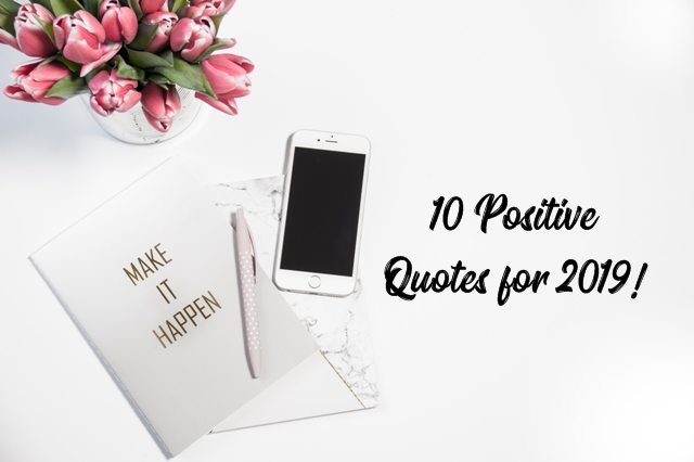 10 Positive Quotes for 2019! | First Edition Design Publishing – a ...