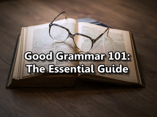 Good Grammar 101: The Essential Guide | First Edition Design Publishing ...